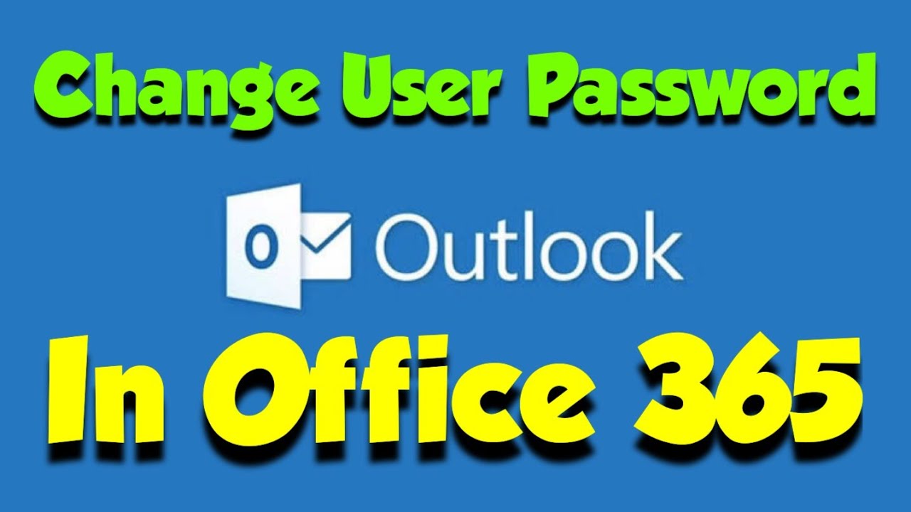 How to Change User Password in Office 365 - YouTube