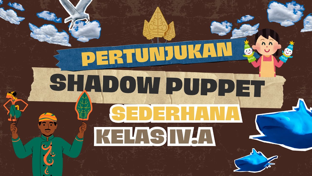 PENAMPILAN SHADOW PUPPET SEDERHANA KELAS 4 || KURIKULUM MERDEKA || SENI ...