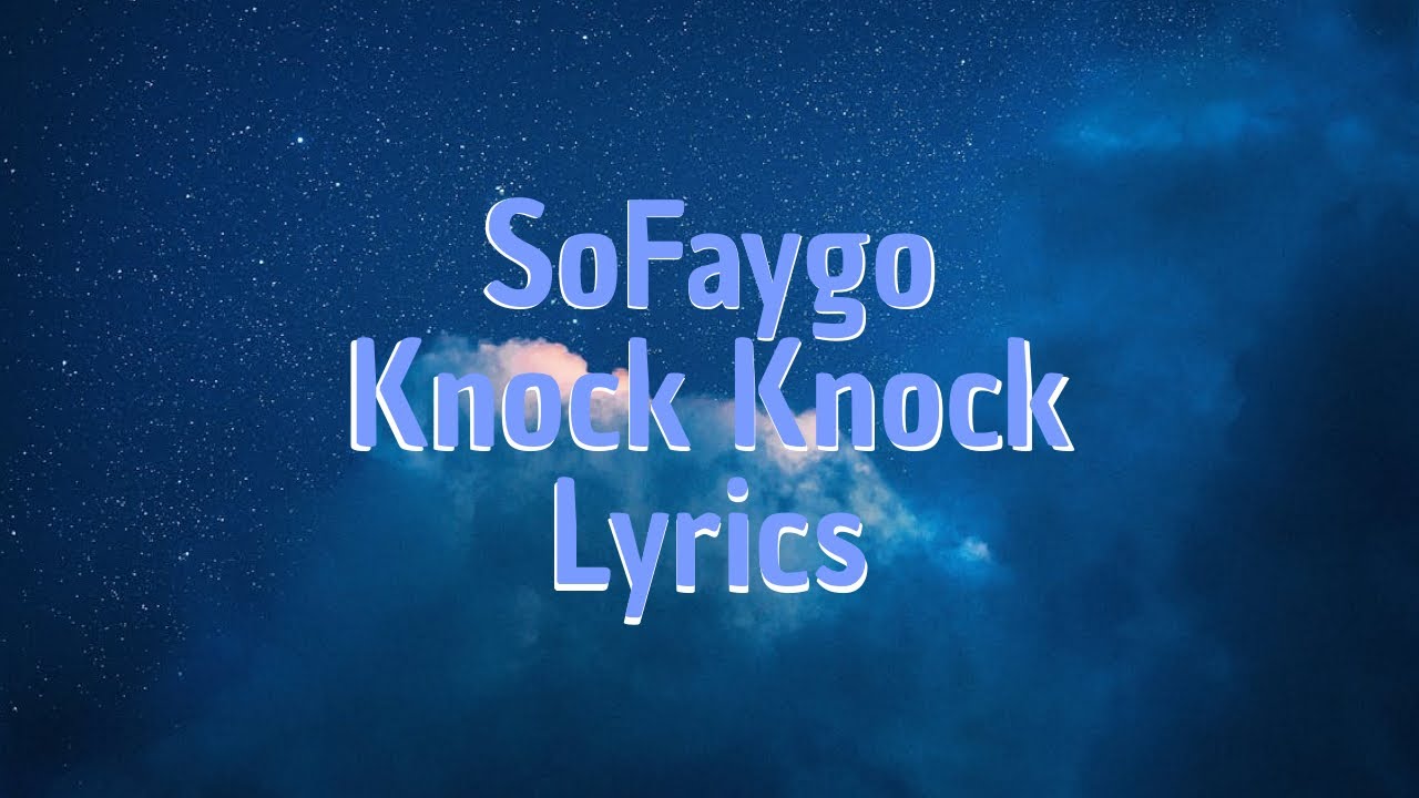 SoFaygo - Knock Knock (Lyrics) "I knew shorty was a thottie" - YouTube