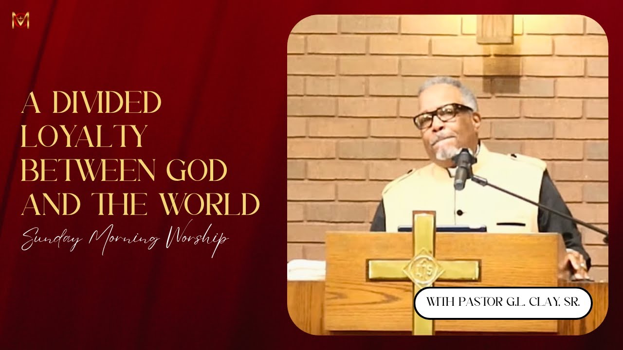 A Divided Loyalty Between God and the World — Sunday Morning Worship ...