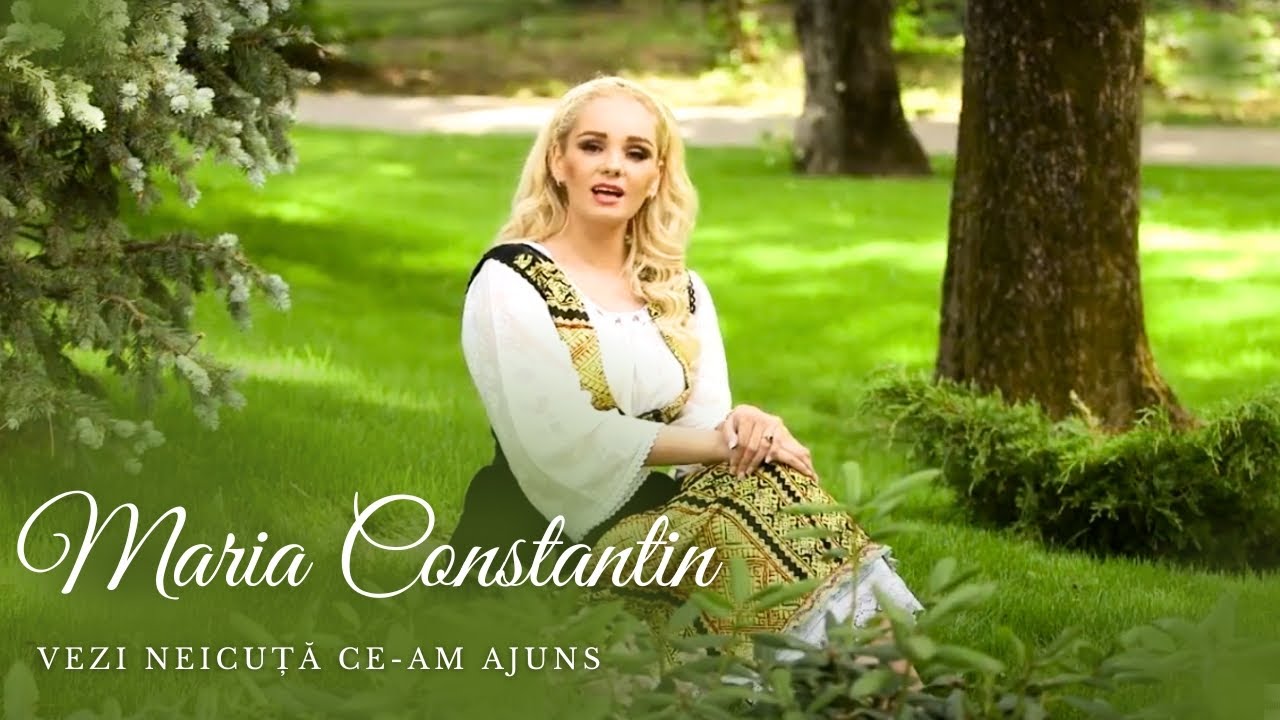 Maria Constantin - Vezi neicuță ce-am ajuns - YouTube