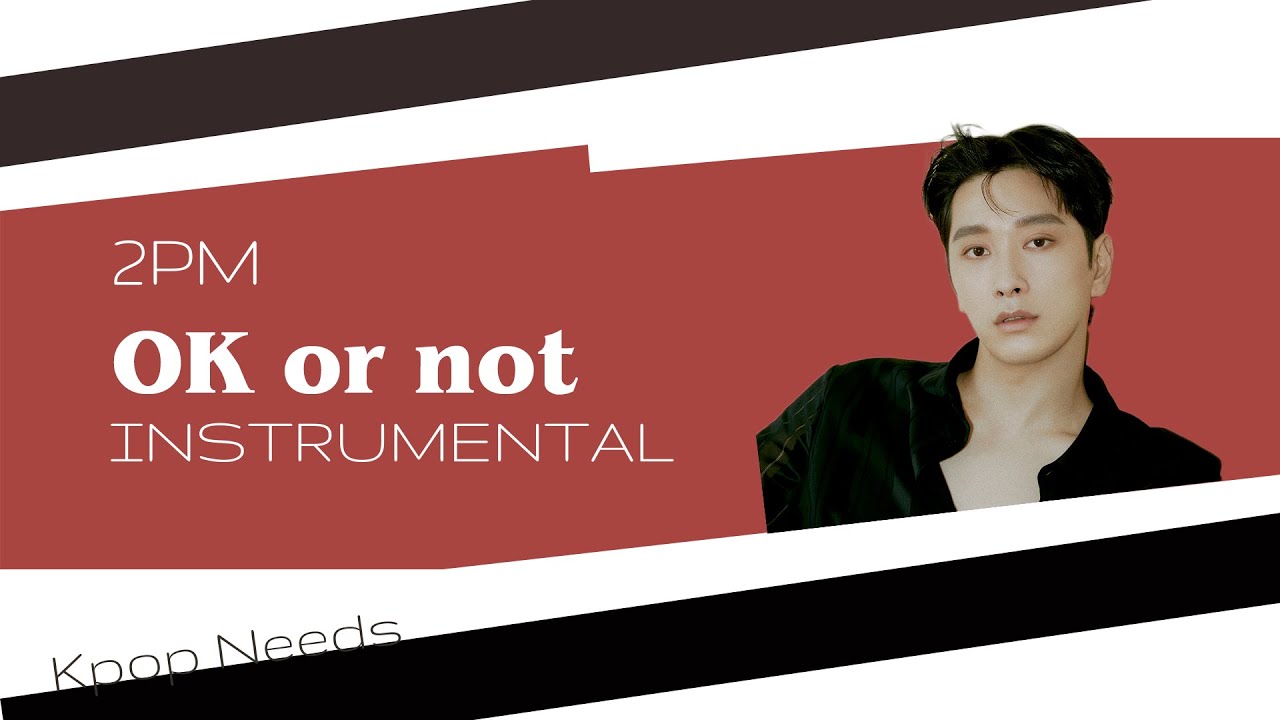 2PM - OK or Not | Instrumental - YouTube