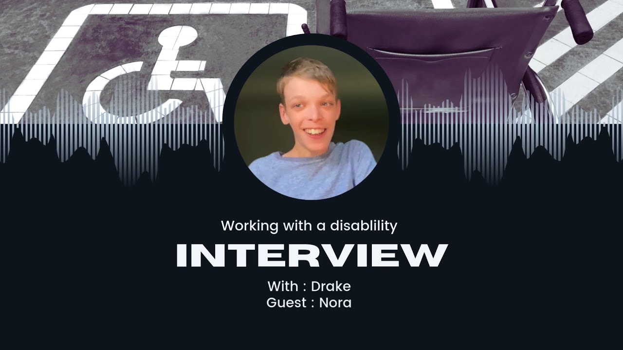 Working With a Disability | Drake Interviews Nora - YouTube