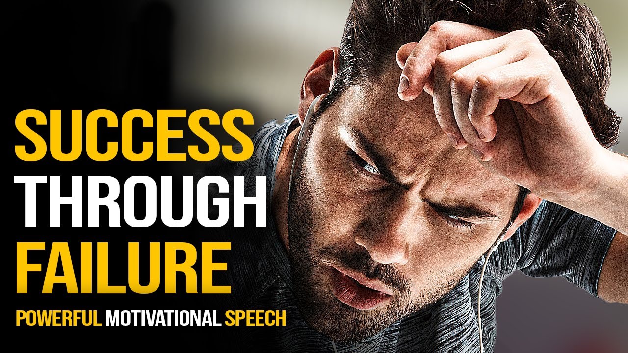 Failure | Motivational Speech to get you to persevere and use failure ...