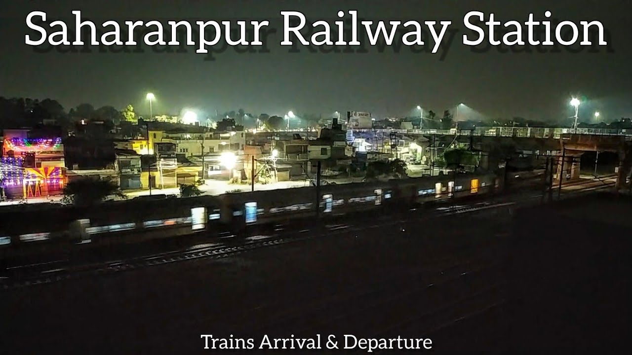 Saharanpur Junction Night Train Rush Outer view | SUPERFAST, EXPRESS ...