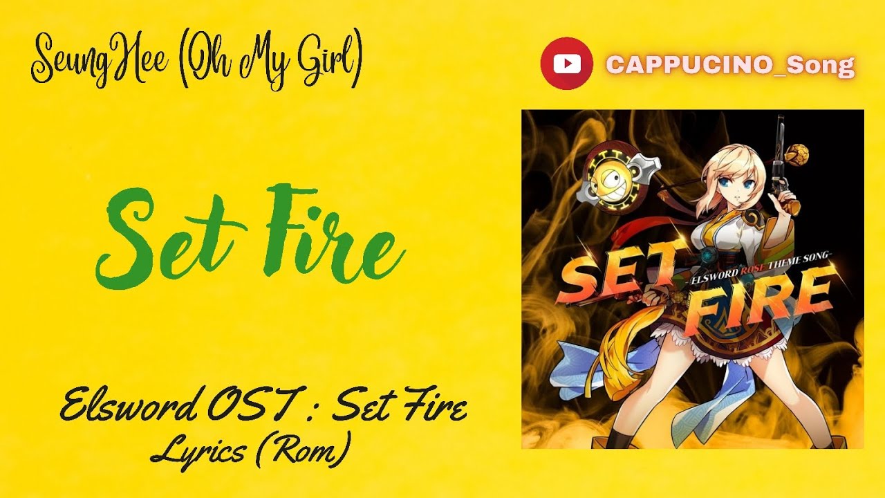 SeungHee (OH MY GIRL) - Set Fire (Lyrics) - YouTube
