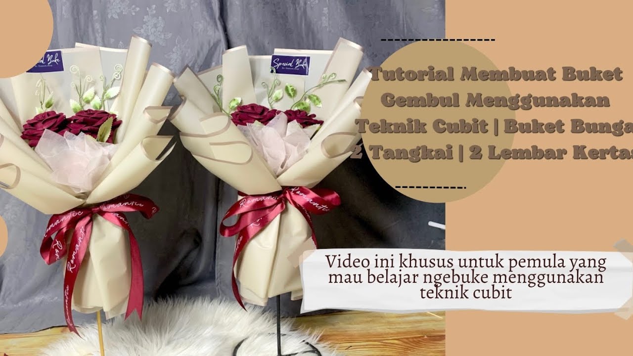 Tutorial Membuat Buket Gembul Menggunakan Teknik Cubit | Buket Bunga 2 ...