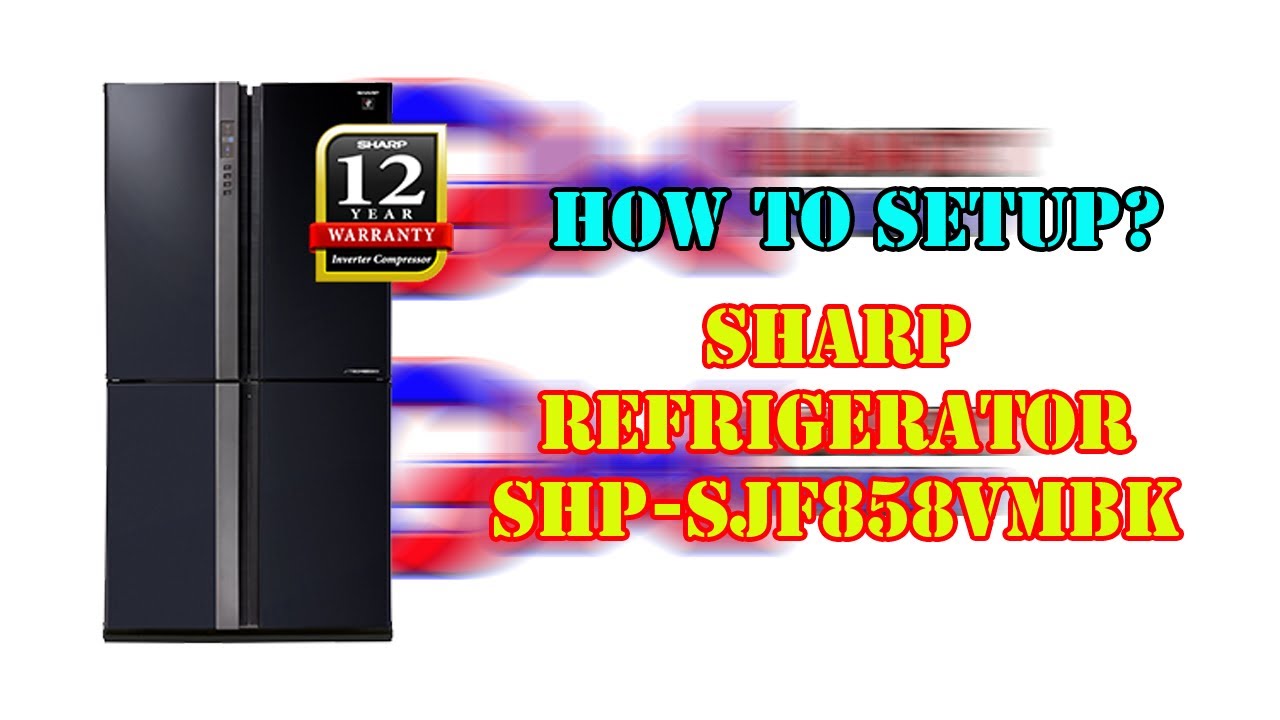 How to setup SHARP Refrigerator SBS-700L (SHP- SJF858VMBK) - YouTube
