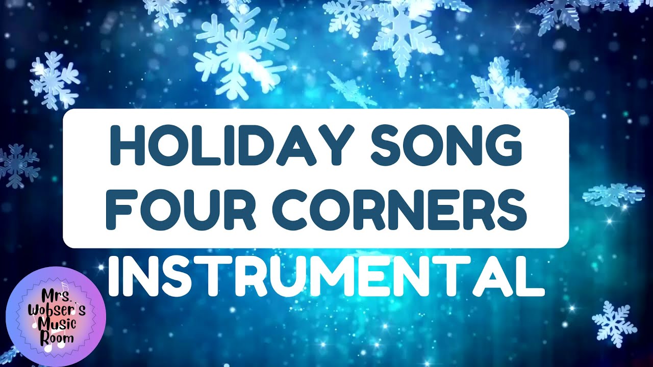 Holiday Song 4 Corners Instrumental Version - YouTube