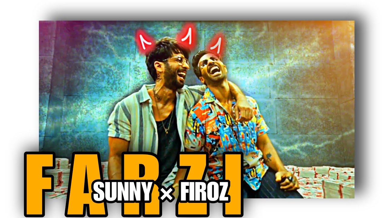 Farzi edit | Sunny and firoz friendship | Ek Duniya hai Machdi song ...