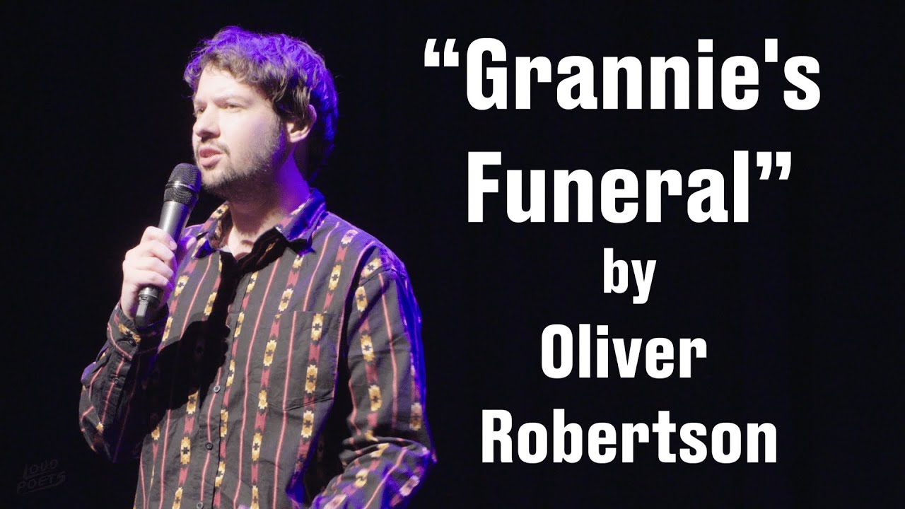 Oliver Robertson - Grannie's Funeral || Spoken Word Poetry || - YouTube