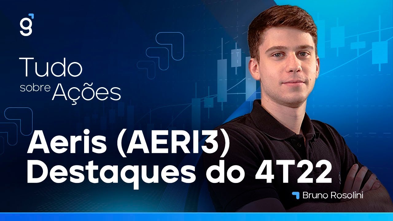 AERIS (AERI3) - RESULTADO NEUTRO, MAS FUTURO PROMISSOR EM 2023! AERIS ...