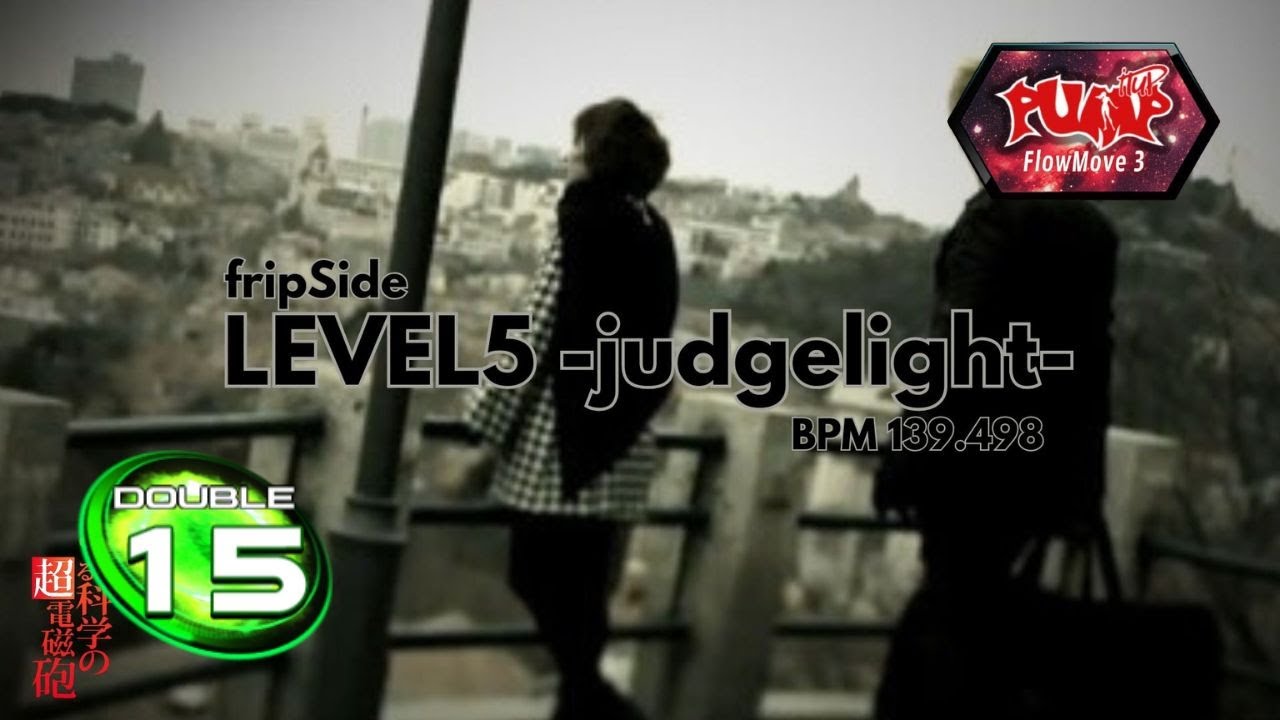 (StepF2 & StepP1) LEVEL5 -judgelight- - fripSide | D15 - YouTube