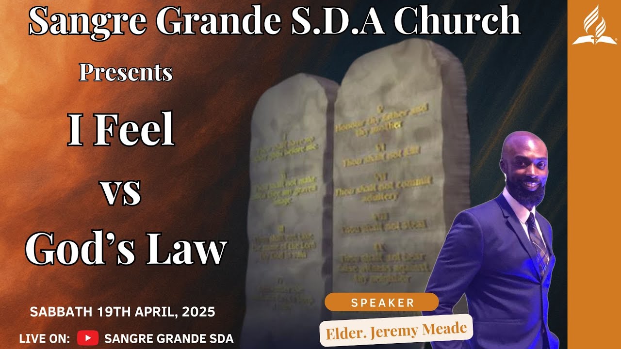 Sabbath Service | April 19th, 2025 | 9:15 AM | I Feel vs God's Law ...