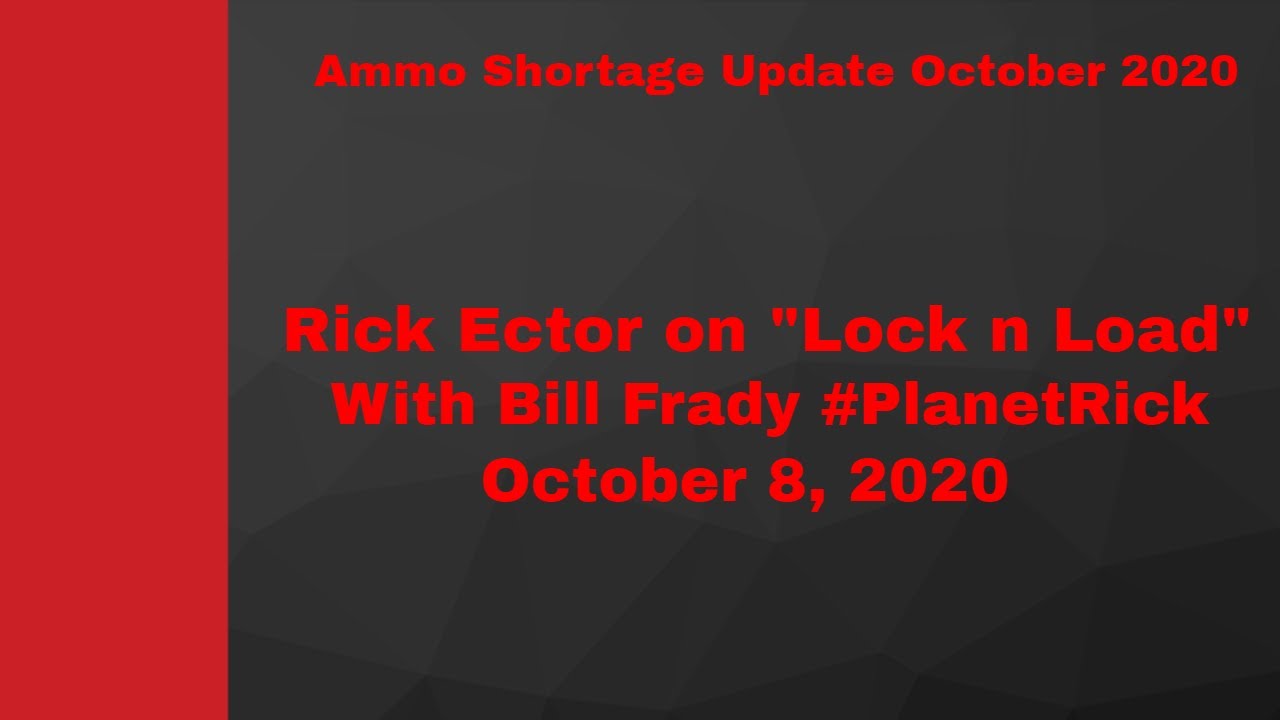 Rick Ector Talks About The Great Ammo Shortage of 2020 - Bill Frady's ...