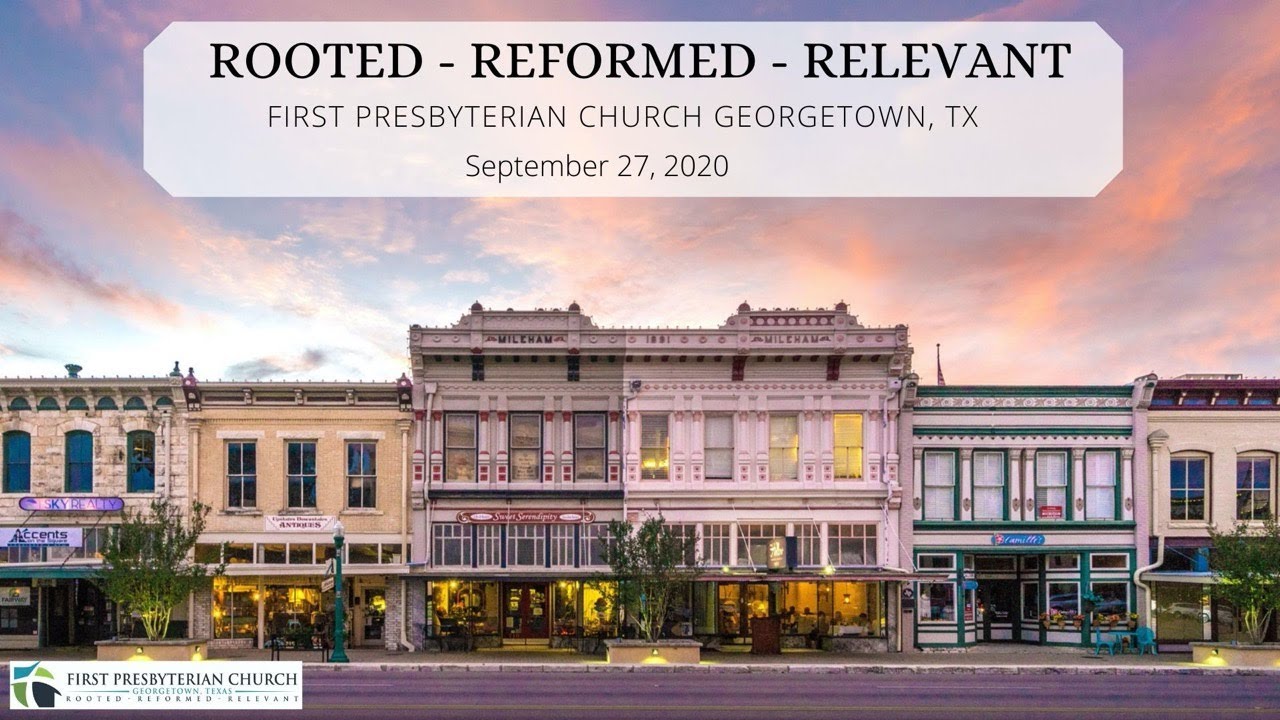 First Presbyterian Church of Georgetown, Texas. 11:00am Service - Sept ...