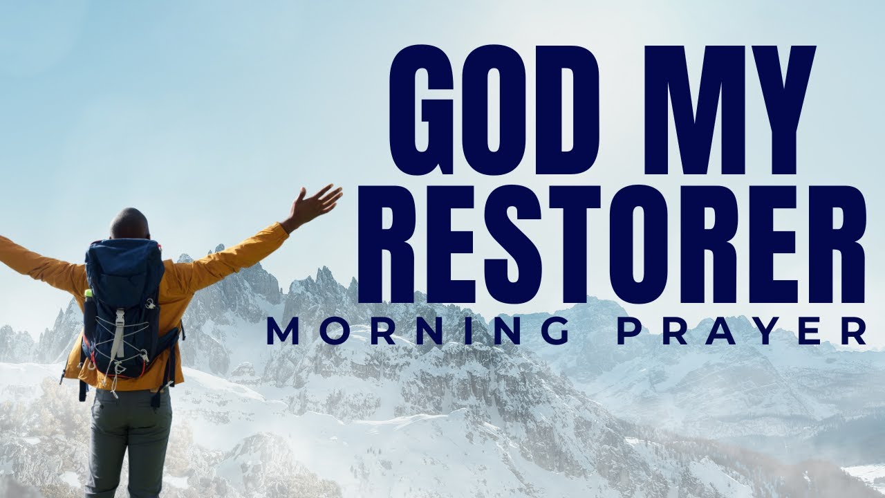 God Will RESTORE Everything You Lost | Powerful Morning Prayer - YouTube