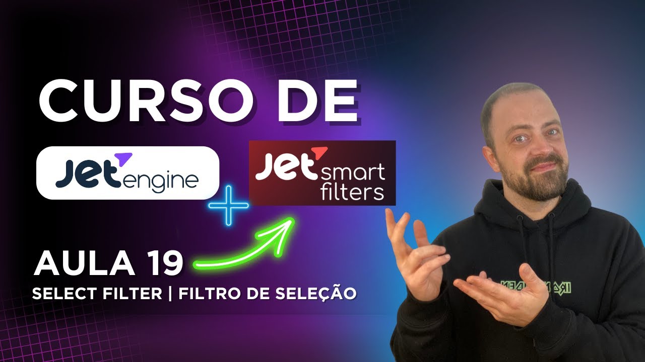 Curso de #jetengine grátis | aula 19 | Jet Smart Filters - Select ...