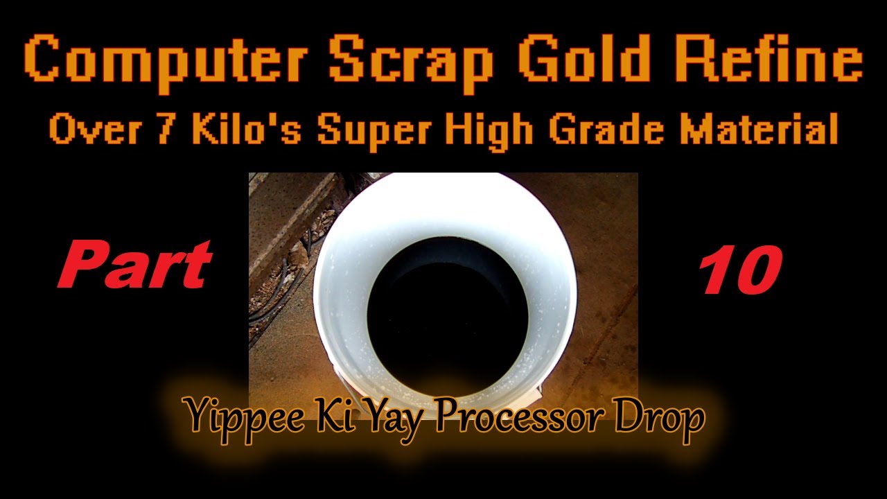 Computer Scrap Gold Refine Over 7 Kilo's Part 10 - YouTube