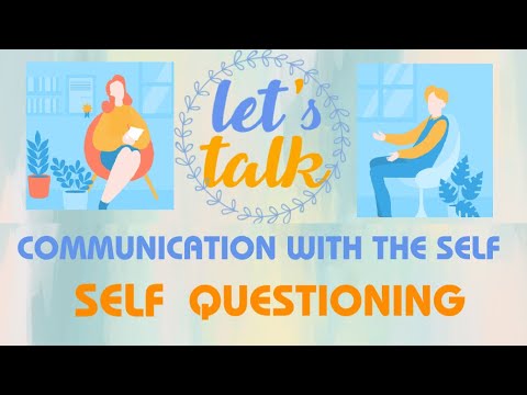 Let's Talk Communication with the Self-2: SELF QUESTIONING - YouTube
