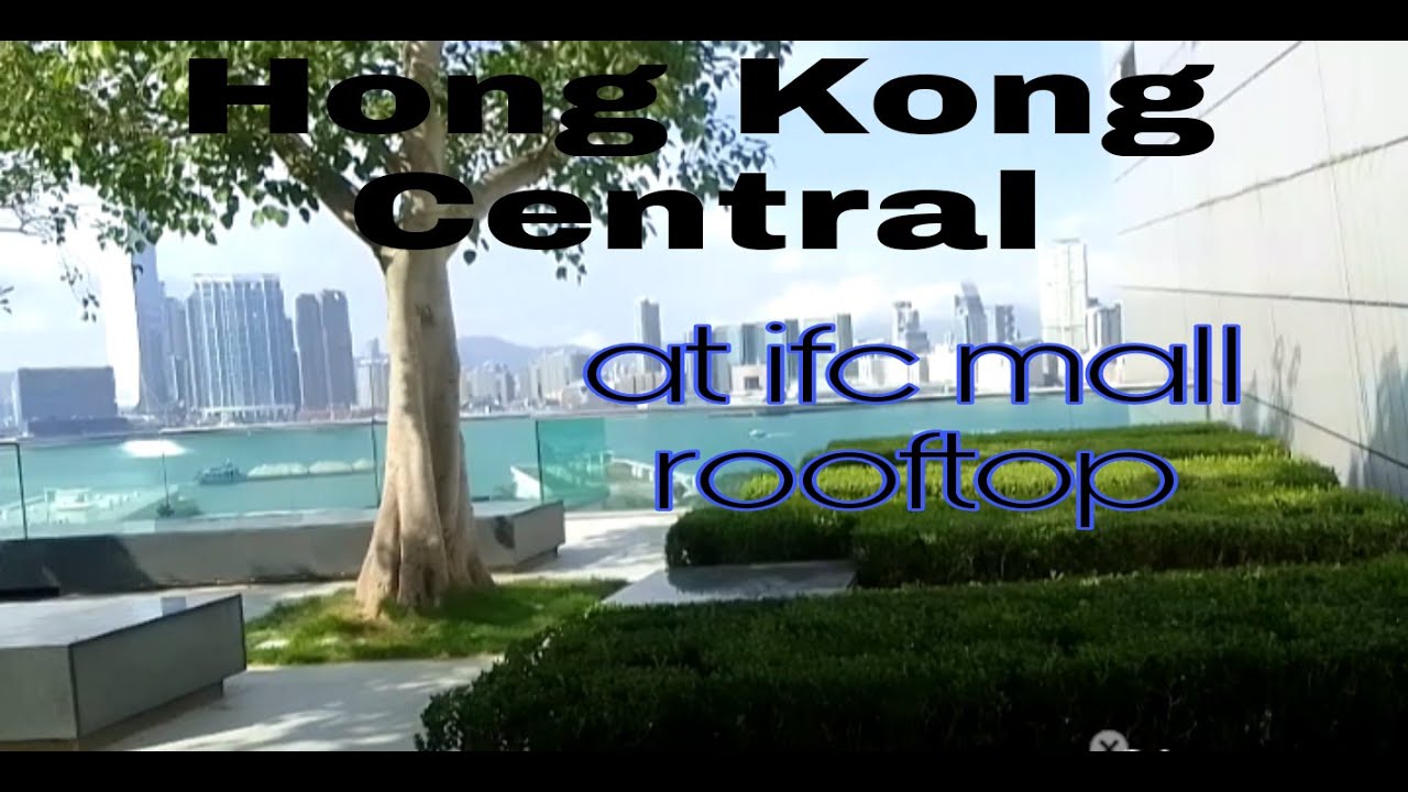 Hong Kong Central...the IFC rooftop - YouTube