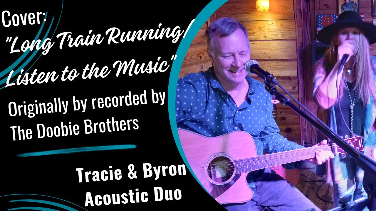 Tracie & Byron - Acoustic Duo - COVER: "Long Train Running/Listen to ...