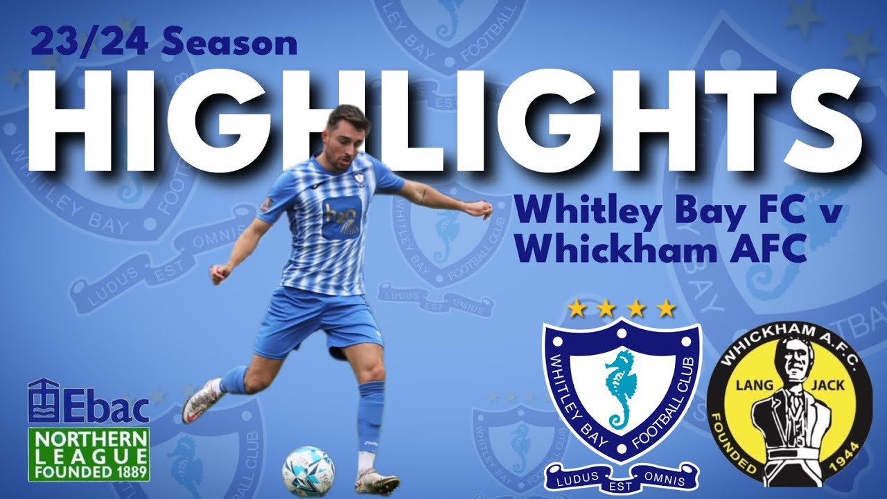 HIGHLIGHTS | Whitley Bay FC v Whickham AFC | Ebac Northern League ...