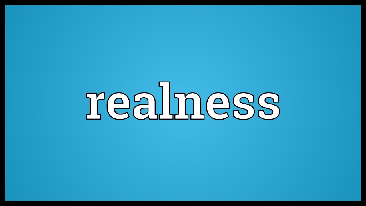 Realness Meaning - YouTube