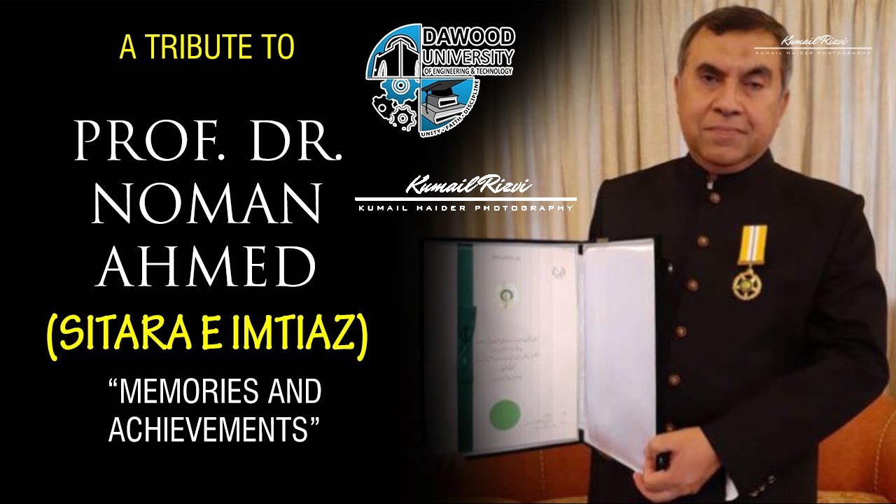Tribute to Dr. Noman Ahmed | SITARA E IMTIAZ | Memories and ...