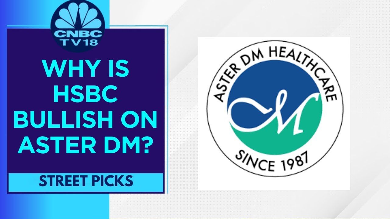 Aster DM Healthcare Jumps, HSBC Sees 64% Potential Upside | CNBC TV18 ...