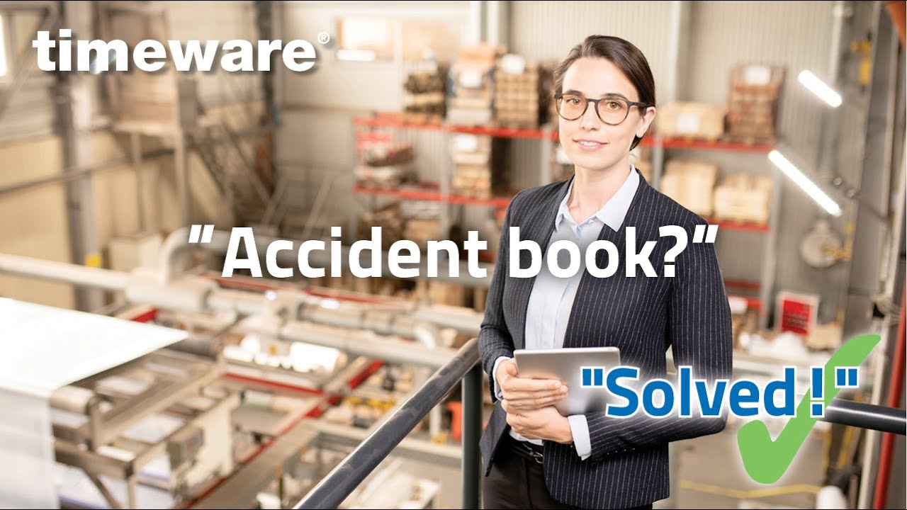 Accident Book? Solved! with timeware® time and attendance software ...