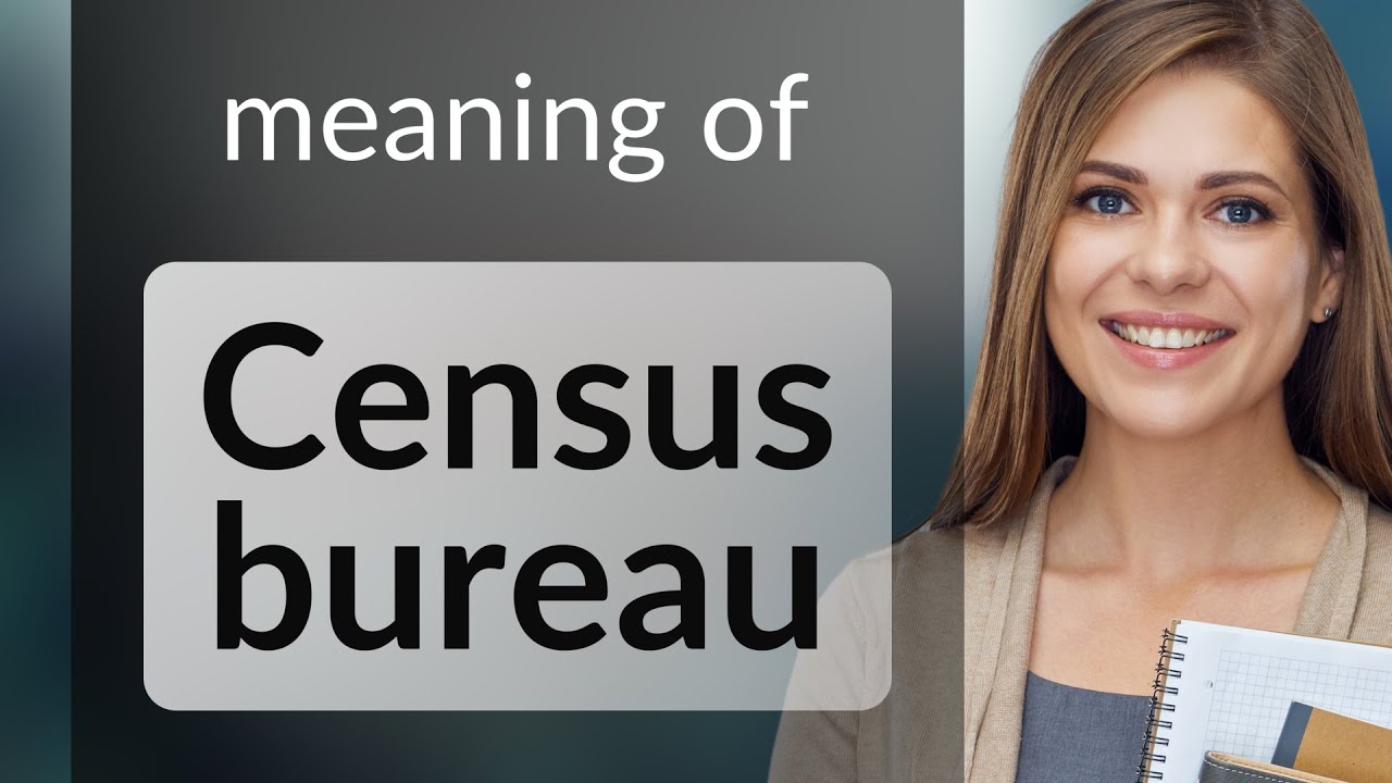 Census bureau • CENSUS BUREAU definition - YouTube