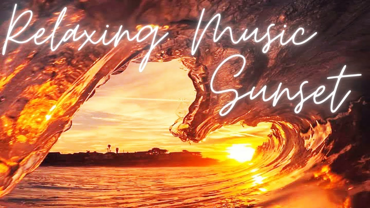 Relaxing Sunset Music - Peaceful and Calm Music - YouTube