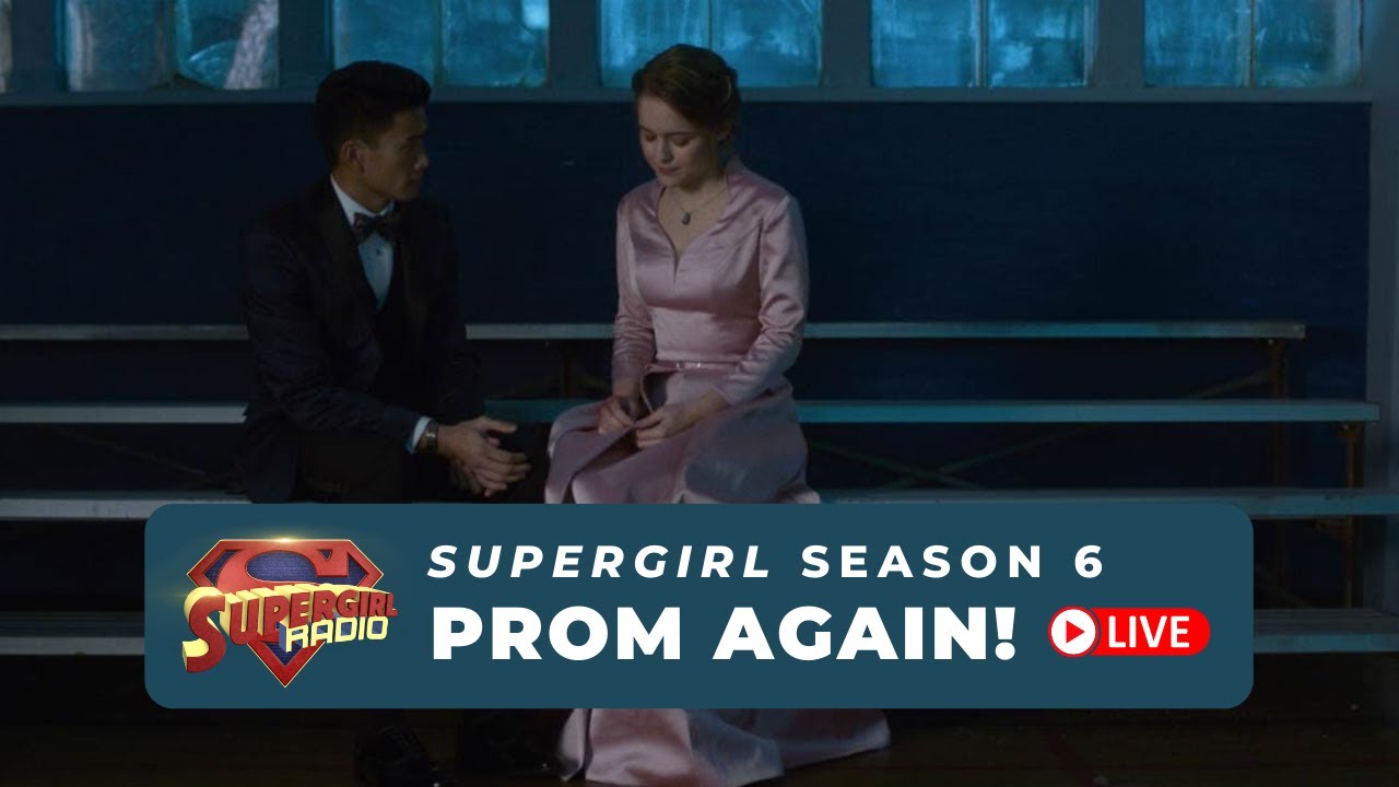 Supergirl Radio Season 6 - Episode 6: Prom Again! - YouTube