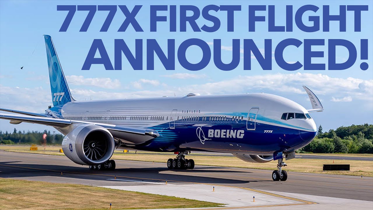Boeing 777X First Flight Officially ANNOUNCED! | Tue 1/21/2020 | Allen ...