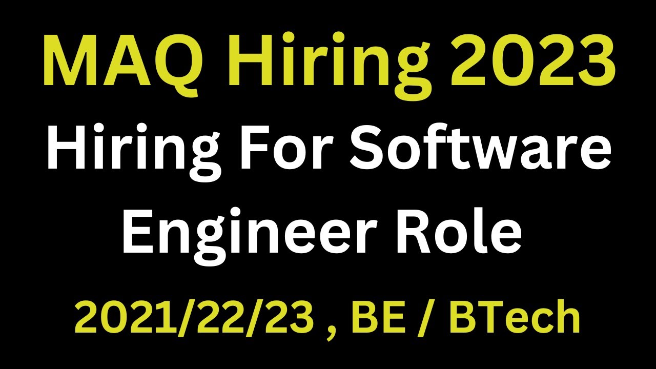 MAQ Hiring Recent Software Engineering Graduates | 2021/2022/2023 Batch ...