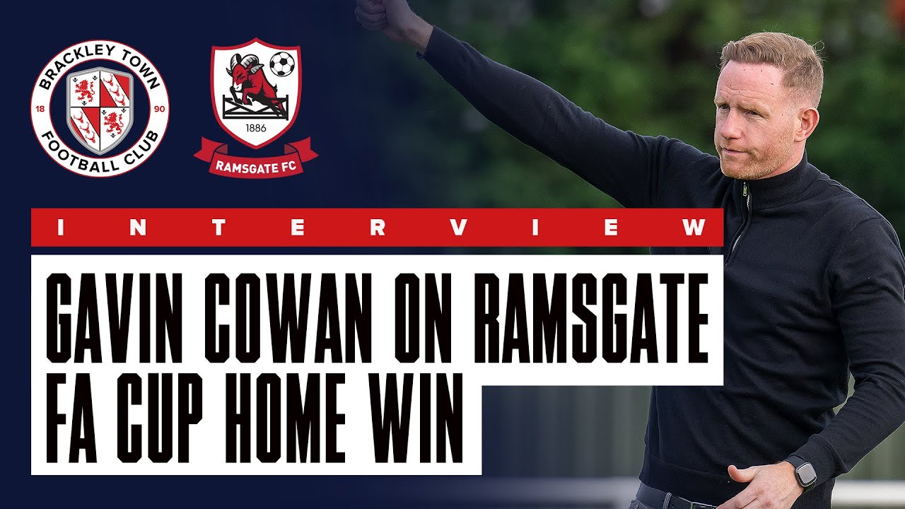 Interview: Gavin Cowan on Brackley Town 4-1 Ramsgate - Emirates FA Cup ...