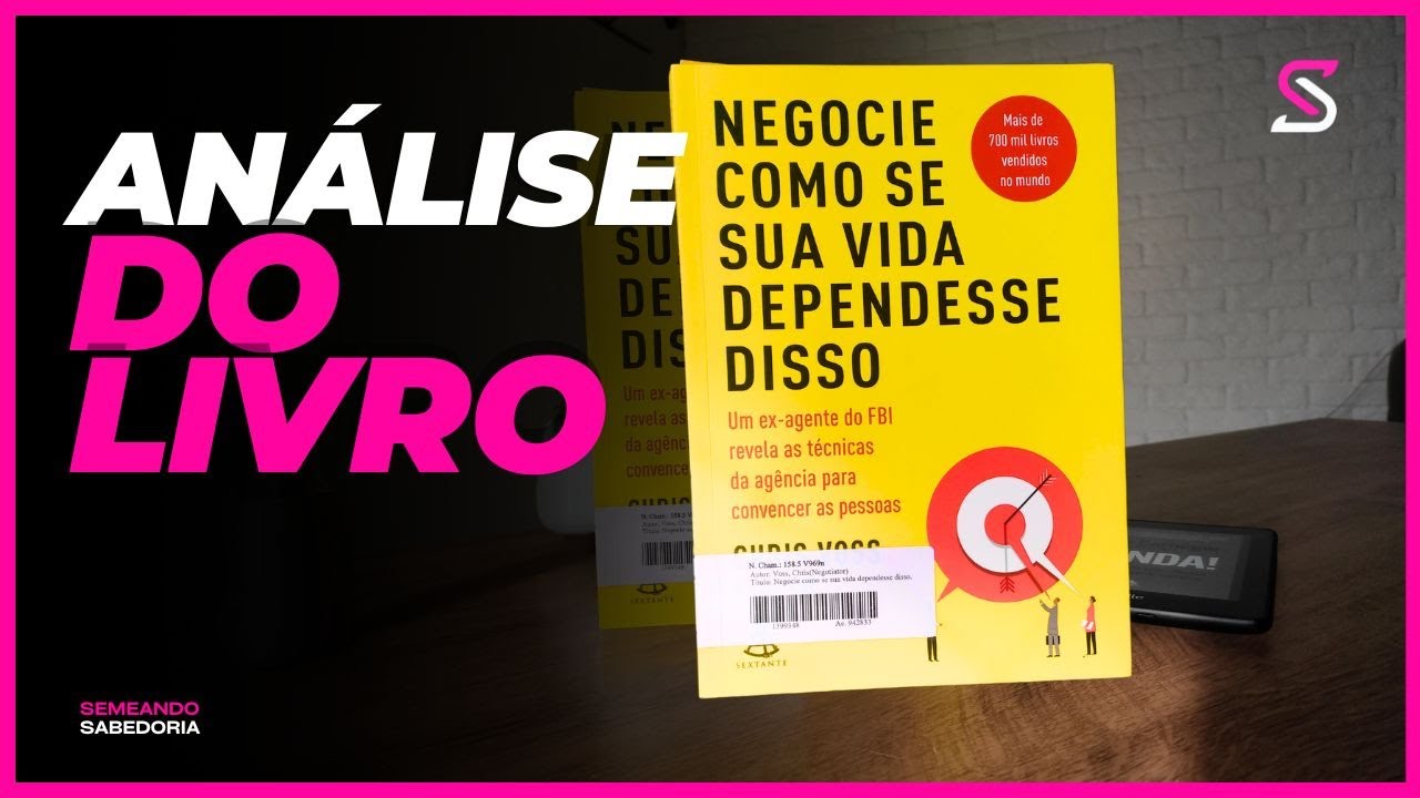 Negocie como se sua Vida Dependesse disso - Chris Voss - Análise do ...