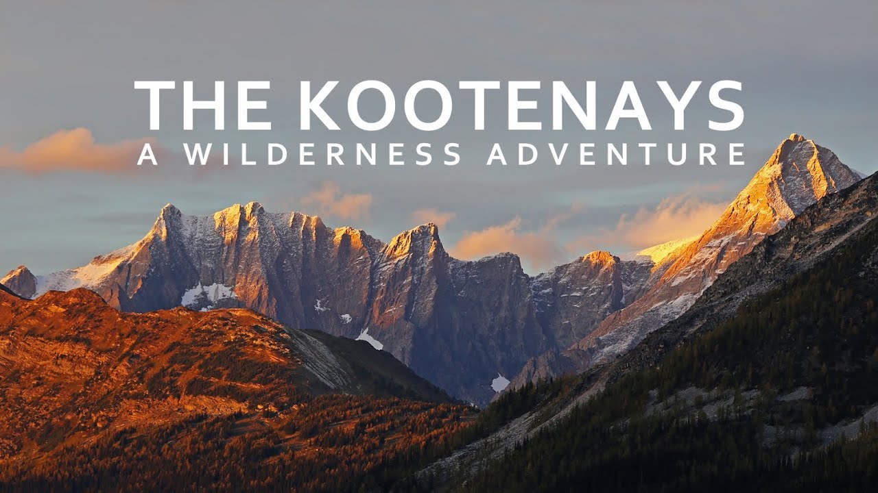 The Kootenays - A Wilderness Adventure - YouTube