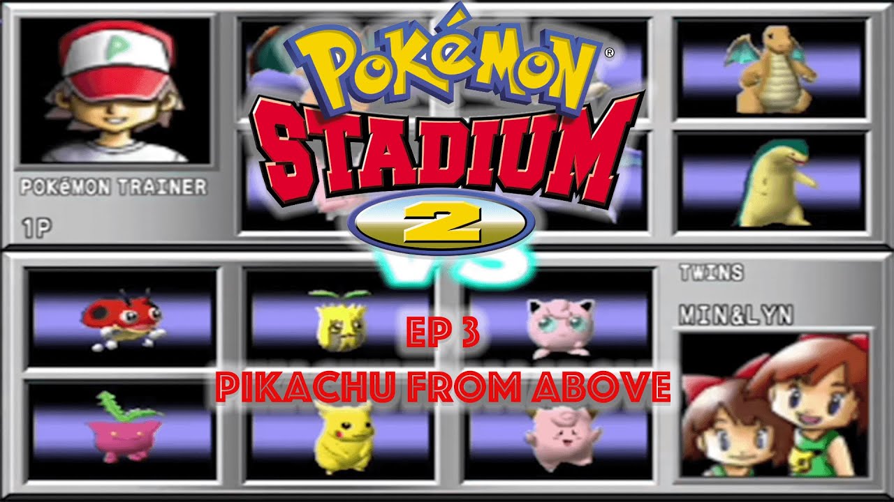 Pokemon Stadium 2 EP 3 - Pikachu From Above - YouTube