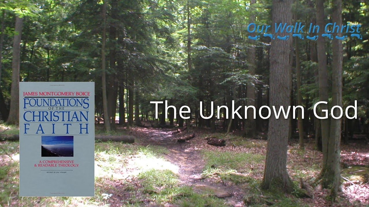The Unknown God - Foundations of the Christian Faith 3 - YouTube