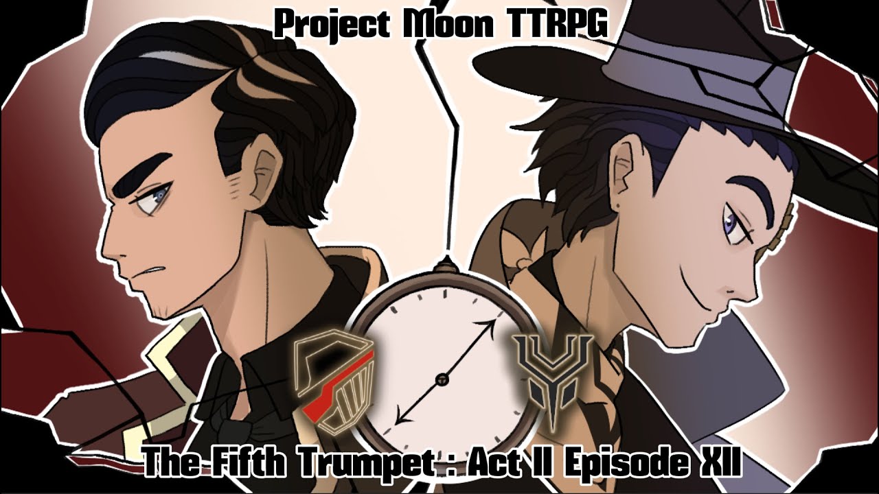 The Fifth Trumpet [Project Moon TTRPG] Act II Episode XII - YouTube