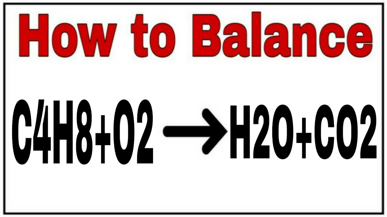 How to balance C4H8+O2=H2O+CO2|Chemical equation C4H8+O2=H2O+CO2|C4H8 ...