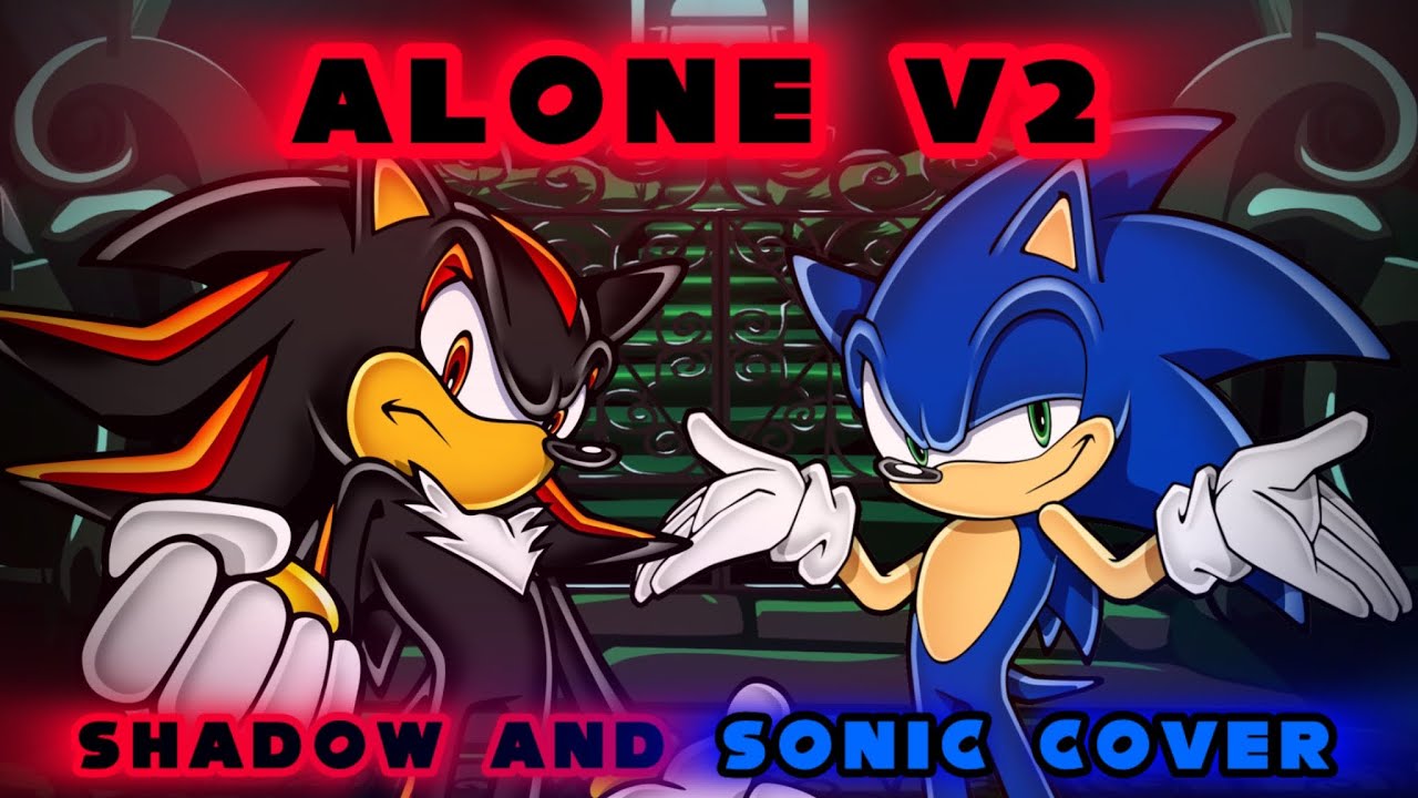 Alone V2 | Sonic & Shadow Cover [ FNF COVER ] - YouTube