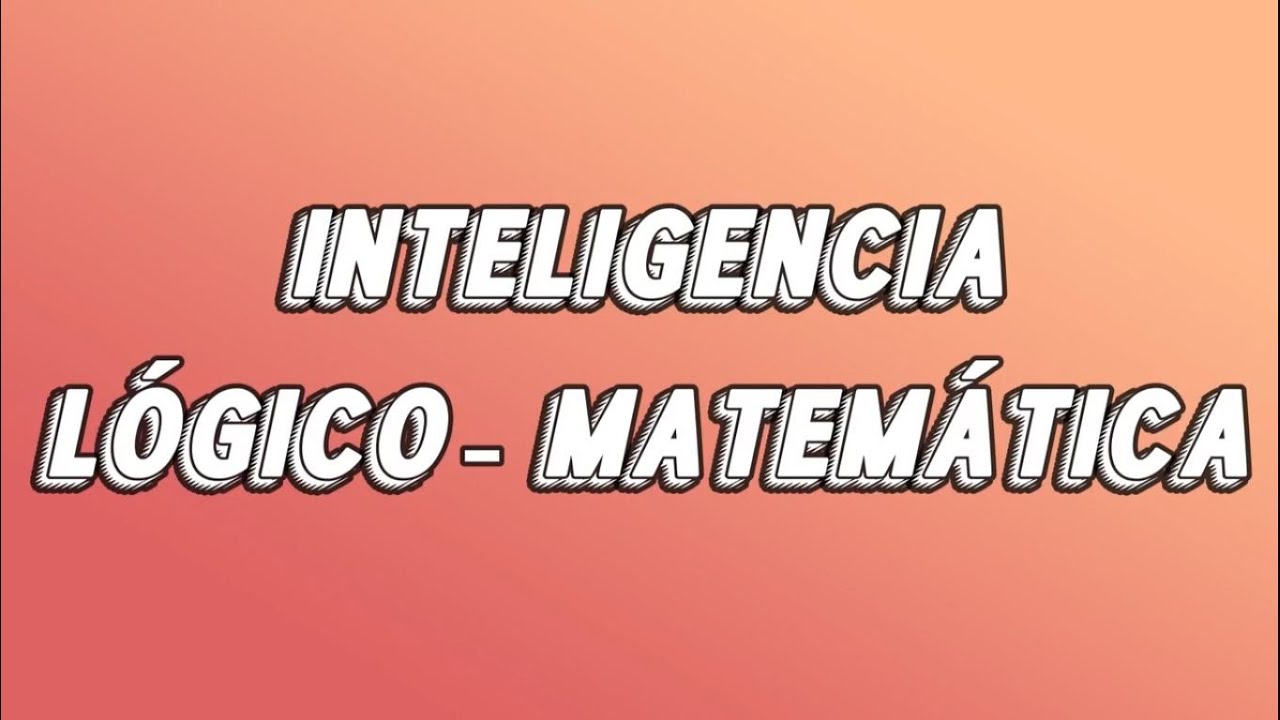 Inteligencia lógico matemática, qué es y sus características | El Mundo ...