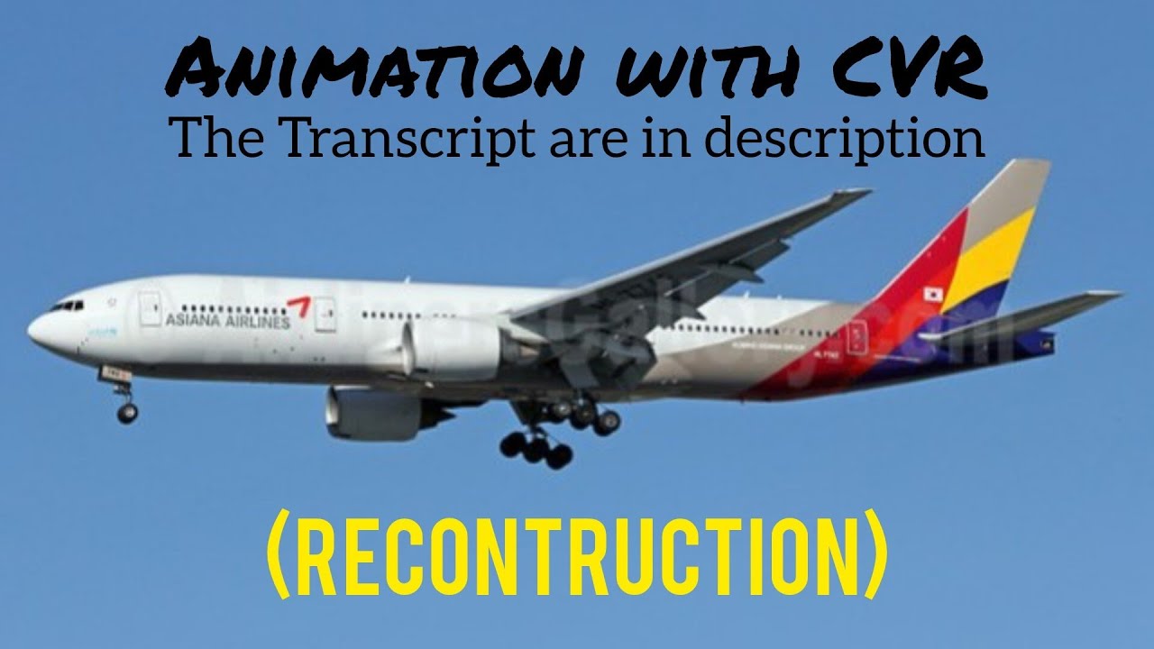 Asiana Airlines Flight 214 Crash || Animation with CVR. (Subtitles/CC ...