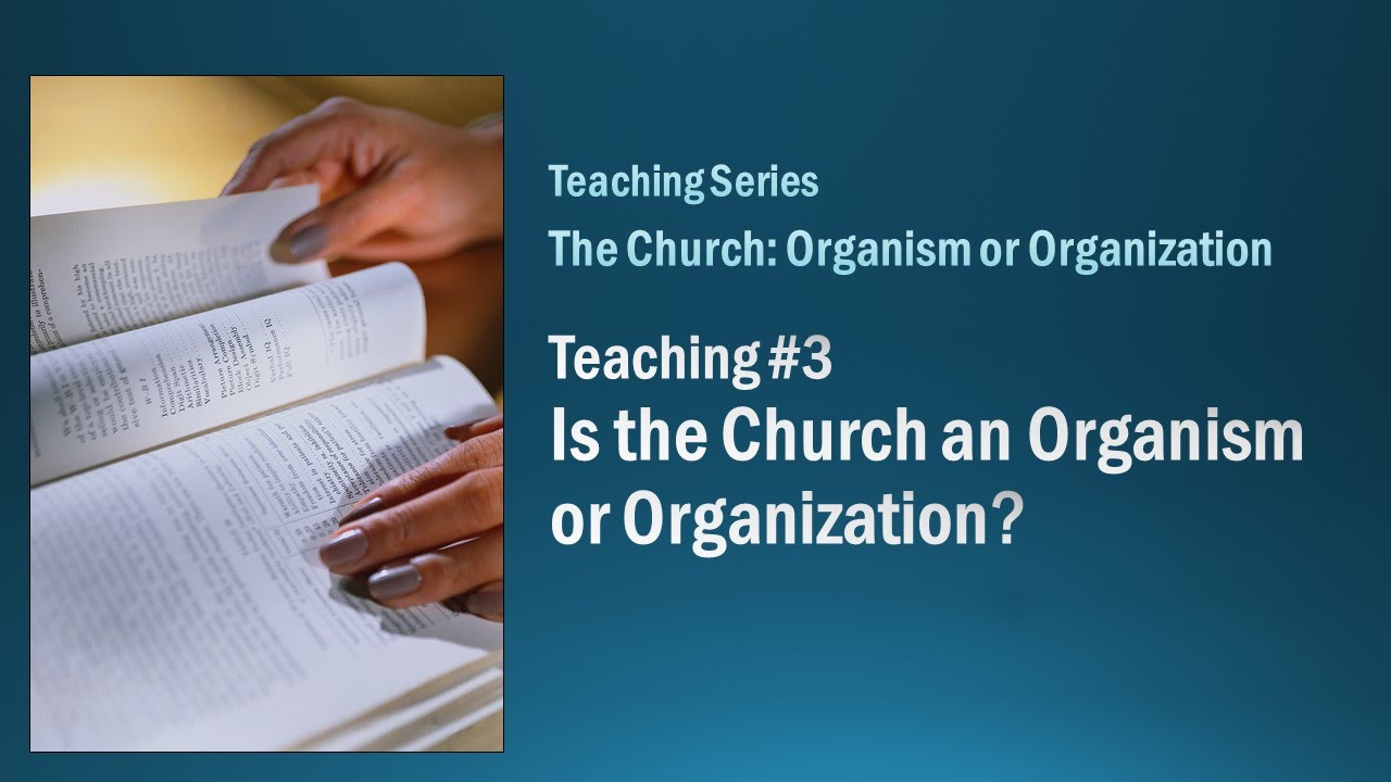 Is the Church an Organism or Organization - YouTube