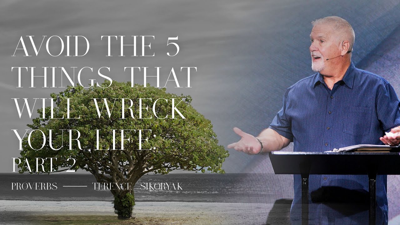 Avoid The Five Things That Will Wreck Your Life: Part 2 (Proverbs 6 ...