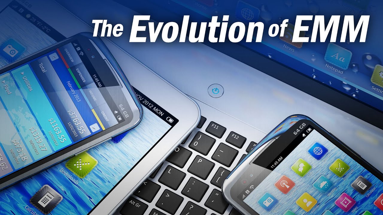 The Evolution and History of Enterprise Mobility Management (EMM ...