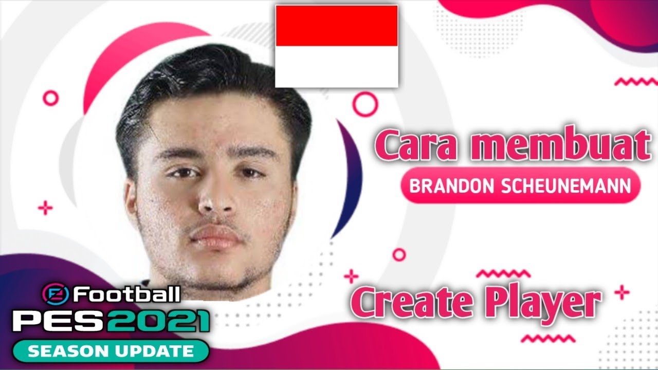 Tutorial cara membuat Brandon Scheunemann di PES 2021. Create Player ...